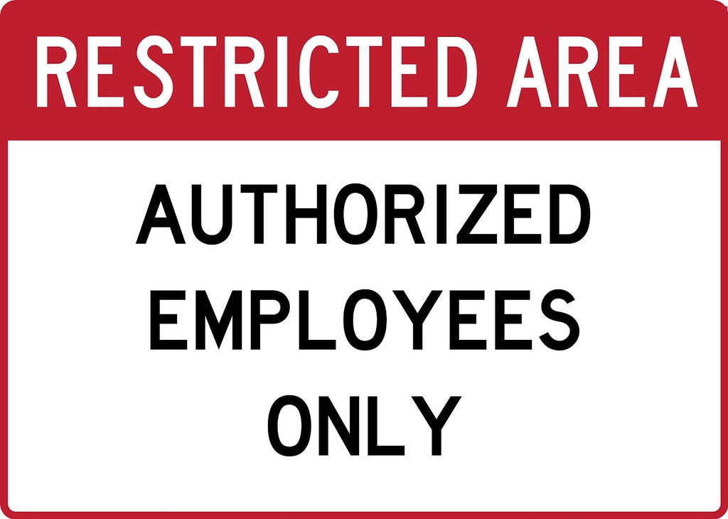 Restricted Area - Authorized Employees Only – Sign Wise