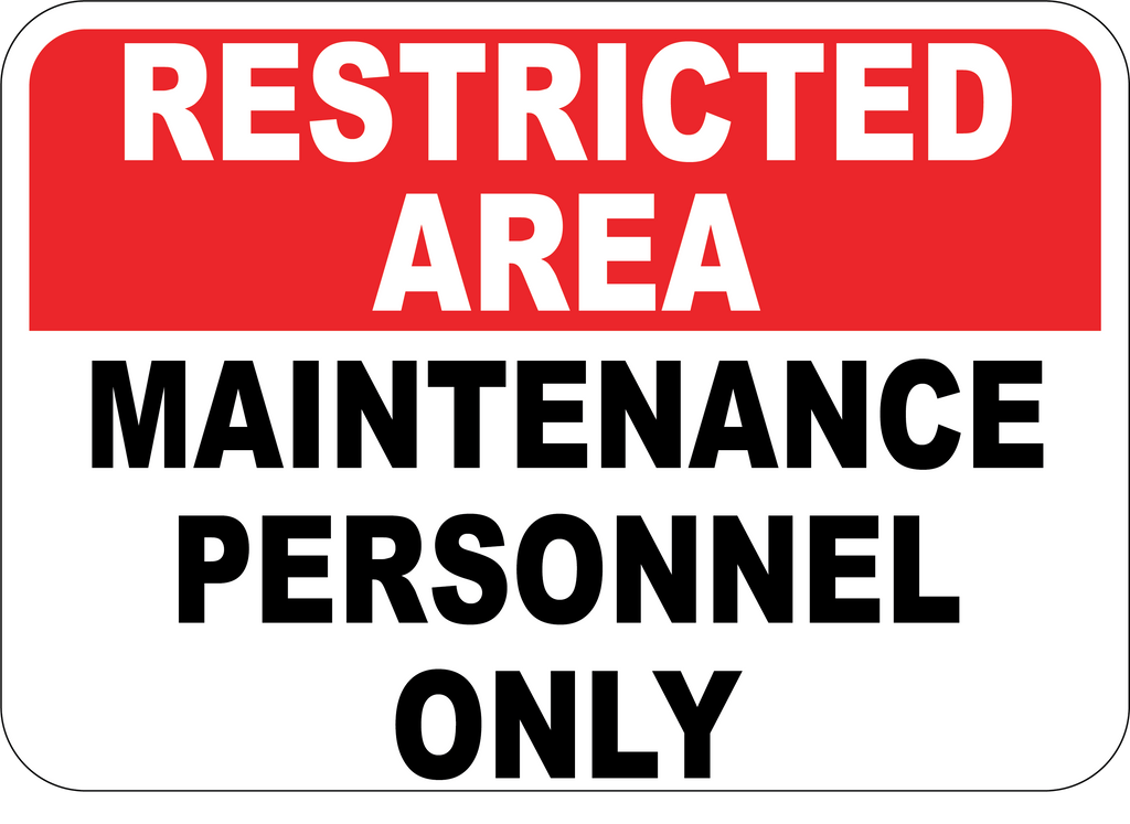 Restricted Area Maintenance Personnel Only – Sign Wise