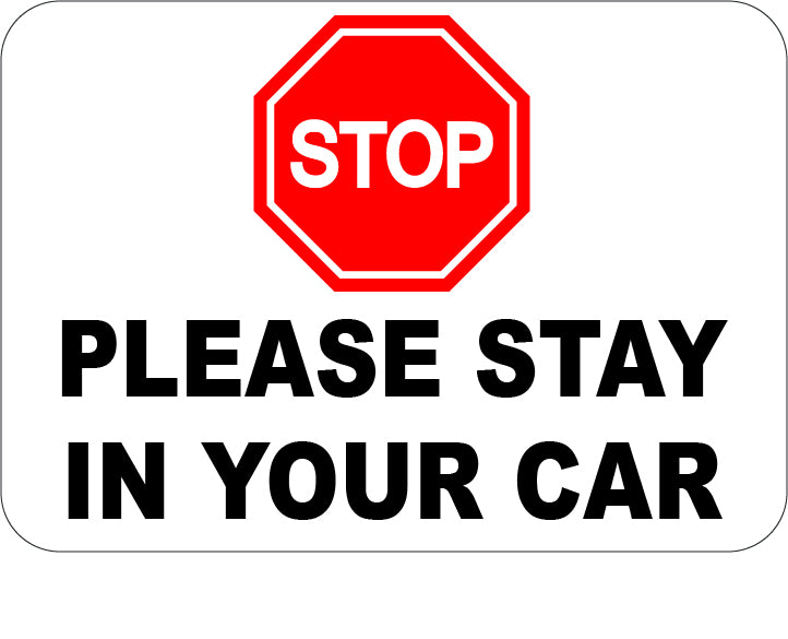 Please Stay In Your Car – Sign Wise
