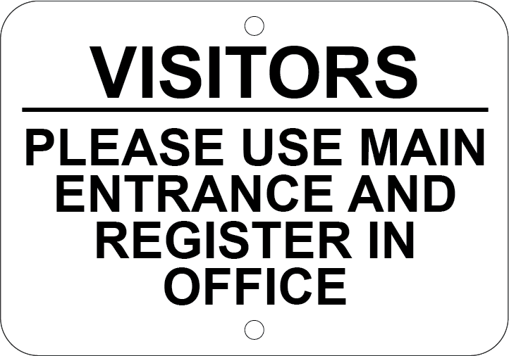 Visitors Please Use Main Entrance and Register In Office – Sign Wise