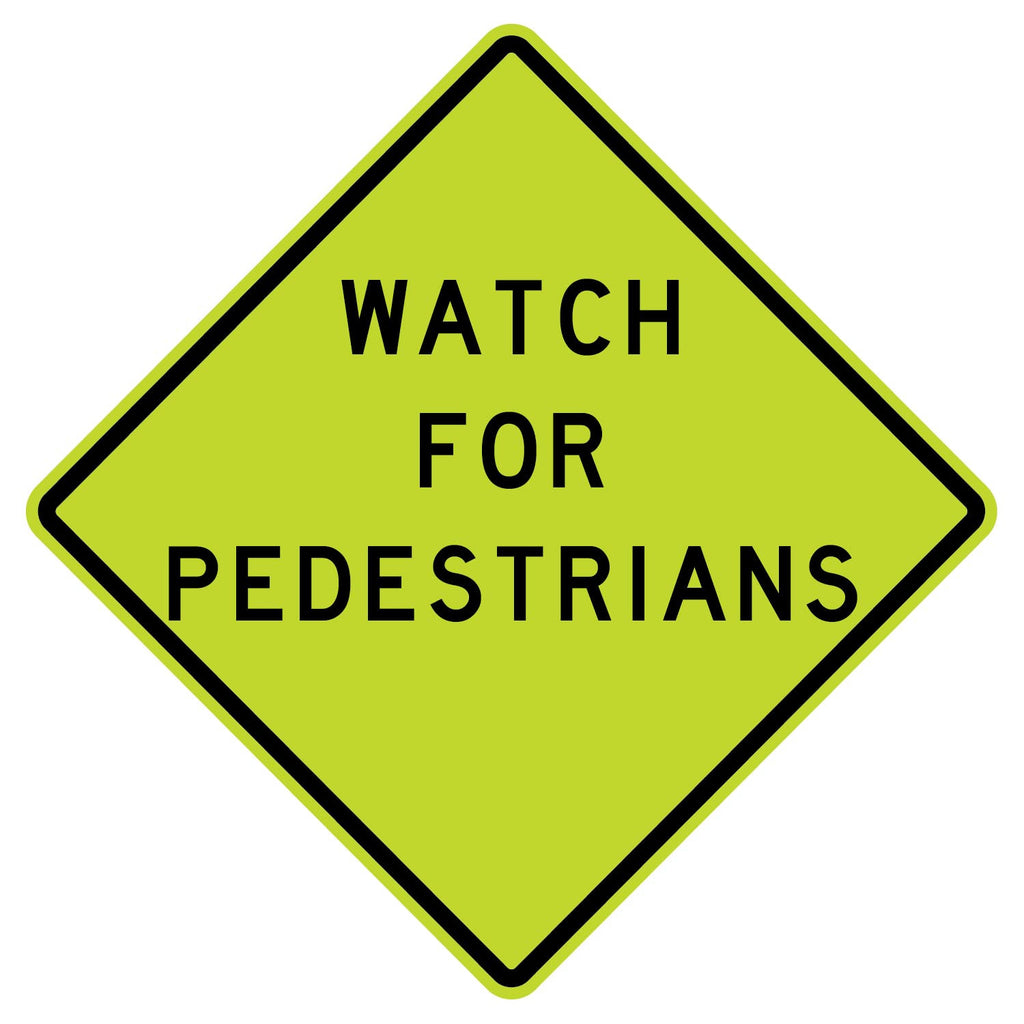 Watch For Pedestrians – Sign Wise